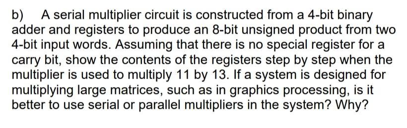 Solved b) A serial multiplier circuit is constructed from a | Chegg.com