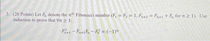Solved 3. (20 Points) Let F, denote the nth Fibonacci number | Chegg.com