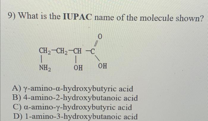 Solved 9) What is the IUPAC name of the molecule shown? A) | Chegg.com