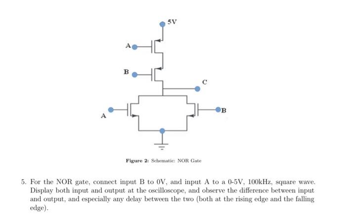Solved 5V A B B Figure 2: Schematic NOR Gate 5. For the NOR | Chegg.com