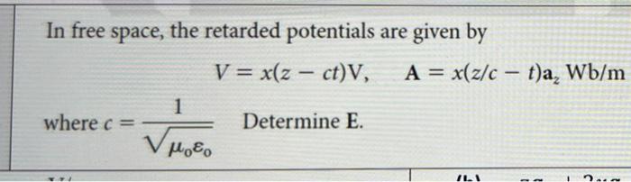 Solved In free space, the retarded potentials are given by V | Chegg.com