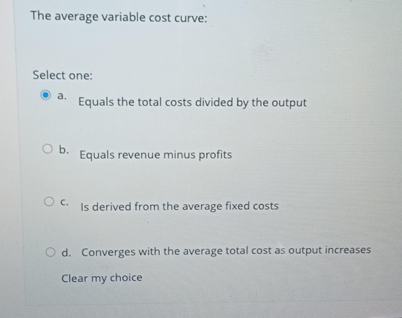 Solved The average variable cost curve: Select one: a. | Chegg.com
