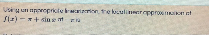 Solved Using an appropriate linearization, the local linear | Chegg.com