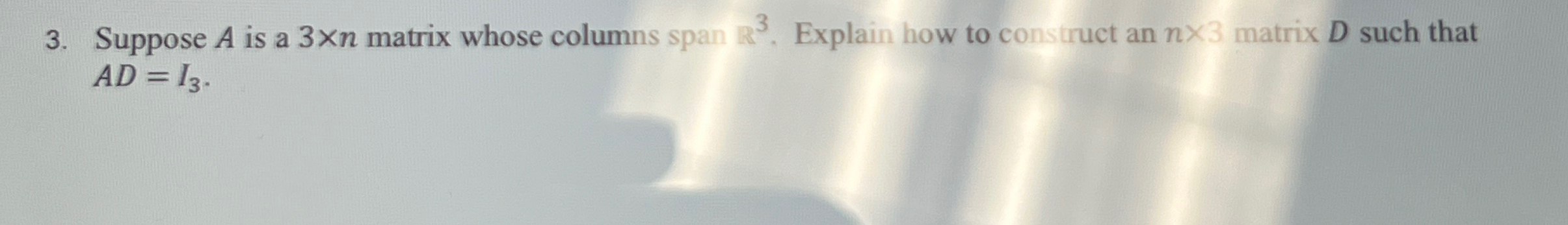 Solved Suppose A ﻿is A 3×n ﻿matrix Whose Columns Span R3 