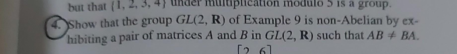 Solved but that (1, Show that the group GL(2, R) of Example | Chegg.com