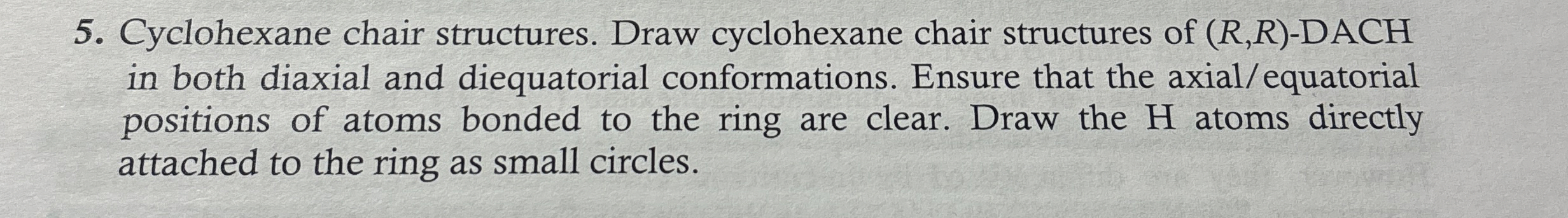 Solved Cyclohexane chair structures. Draw cyclohexane chair | Chegg.com