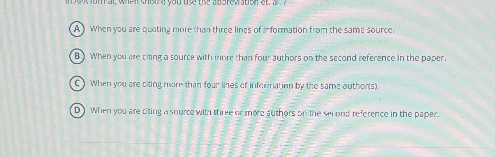 Solved When you are quoting more than three lines of | Chegg.com