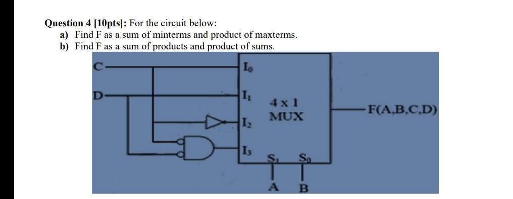 Solved Question 4 [10pts]: For the circuit below: a) Find F | Chegg.com