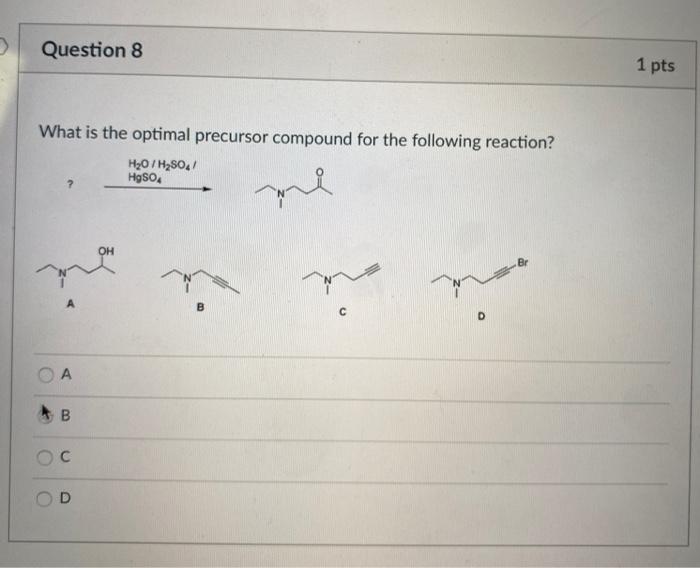 Solved Question 8 1 pts What is the optimal precursor | Chegg.com