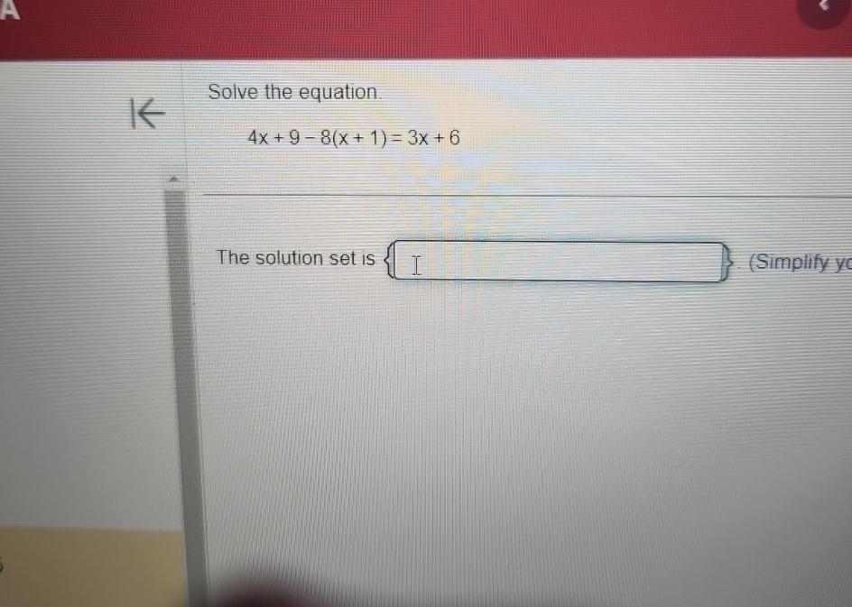 Solved Solve the equation.4x+9-8(x+1)=3x+6The solution set | Chegg.com