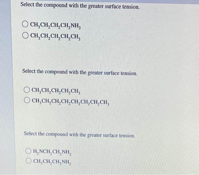 Solved Select the compound with the greater surface tension. | Chegg.com