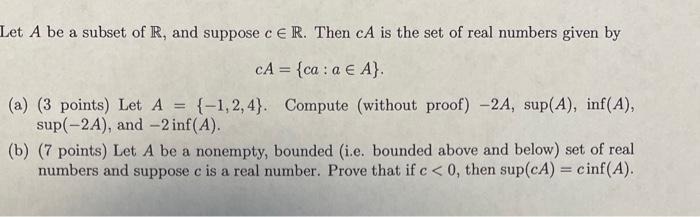 Solved Let A be a subset of R, and suppose c∈R. Then cA is | Chegg.com