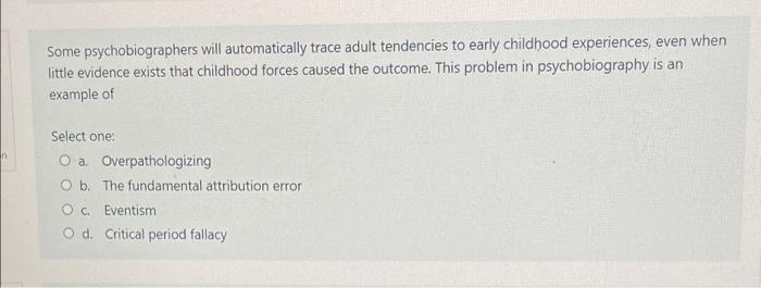 Solved Some psychobiographers will automatically trace adult | Chegg.com
