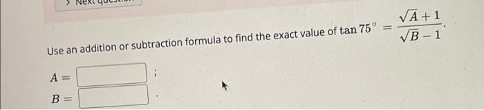 Solved Use an addition or subtraction formula to find the | Chegg.com