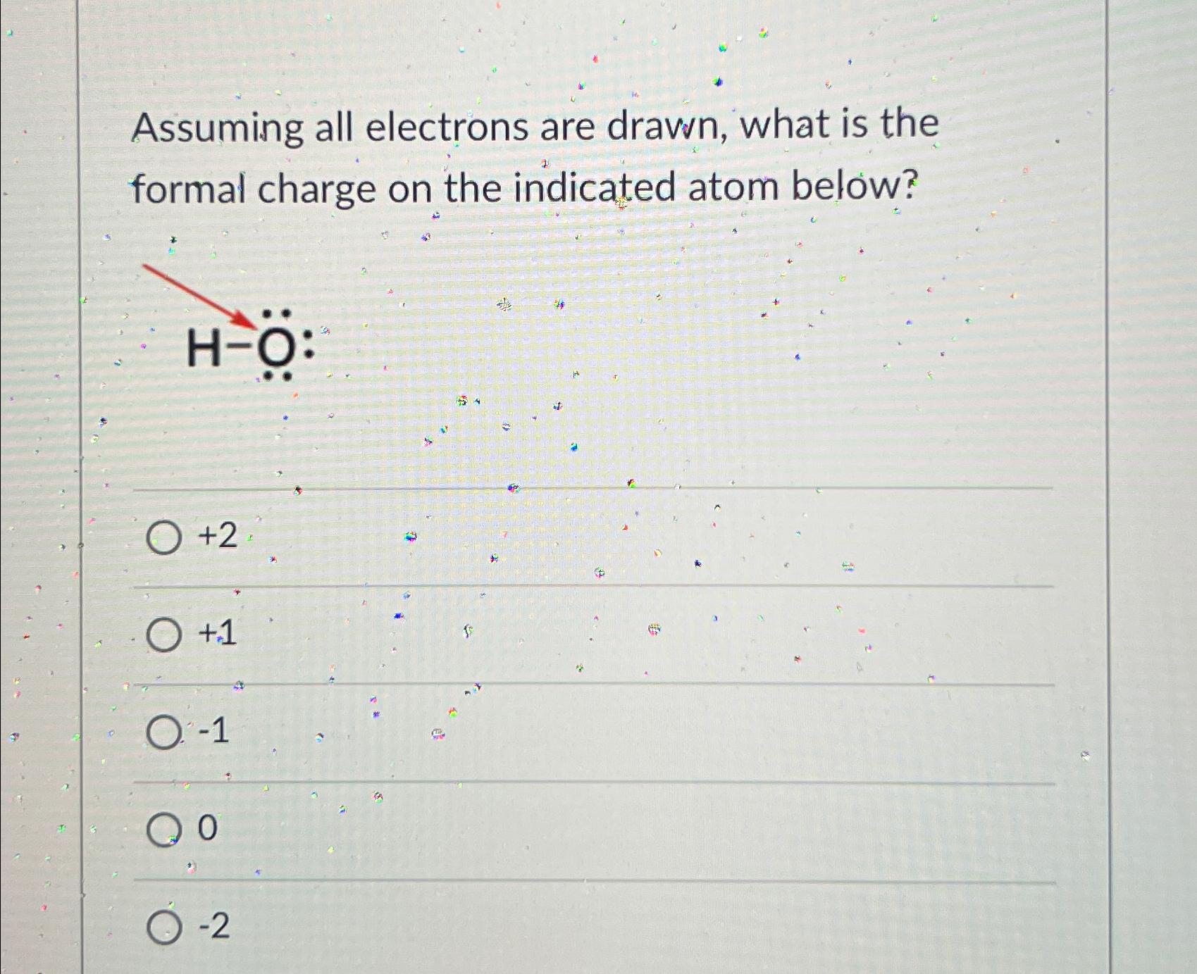 Solved Assuming all electrons are dravnn, what is the formal | Chegg.com