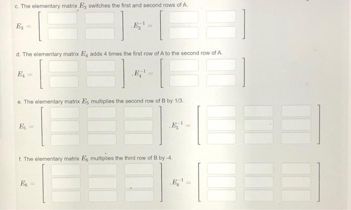 Solved E3=[E3−1=[ ] d. The elementary matrix E4 adds 4 times | Chegg.com