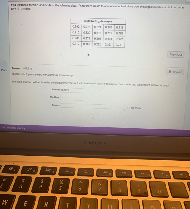 Solved Find the mean, median, and mode of the following | Chegg.com