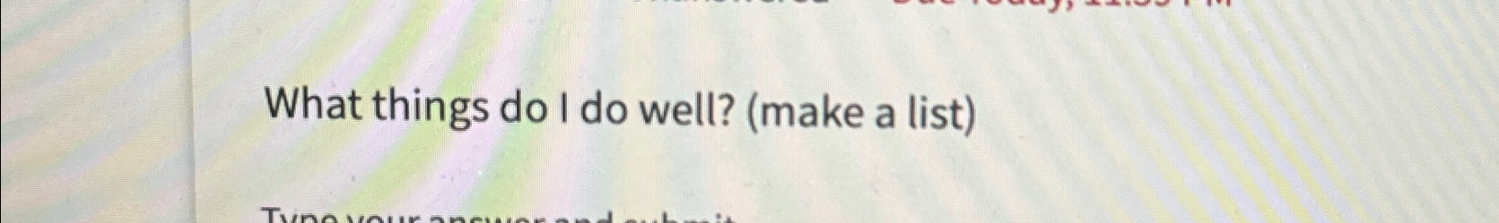 Solved What things do I do well? (make a list) | Chegg.com