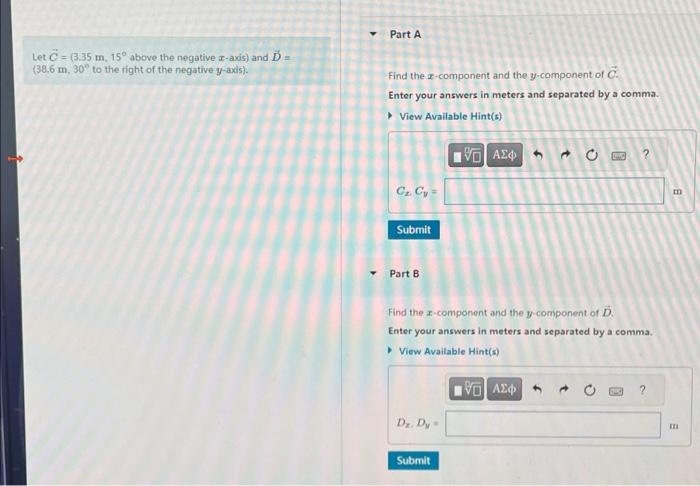 Solved Let C=(3.35 m,15∘ above the negative x-axis ) and D= | Chegg.com