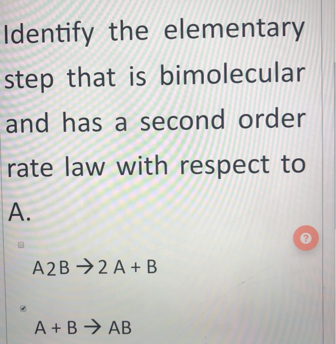 Solved Identify the elementary step that is bimolecular and | Chegg.com