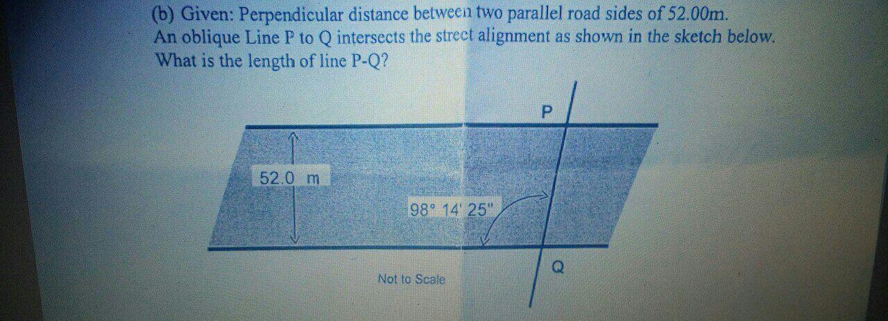 Solved (b) Given: Perpendicular distance between two | Chegg.com