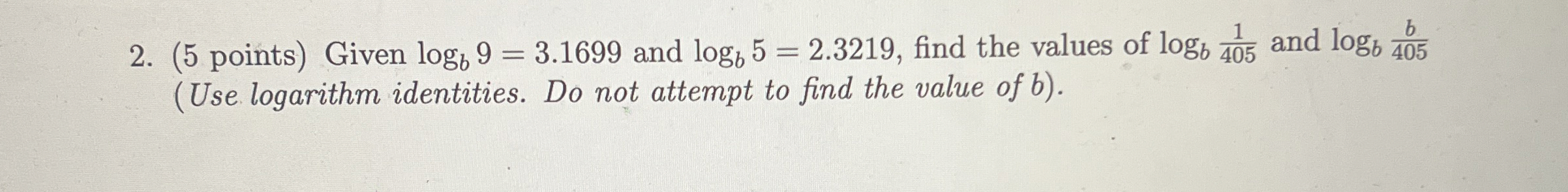 Solved (5 ﻿points) ﻿Given logb9=3.1699 ﻿and logb5=2.3219, | Chegg.com