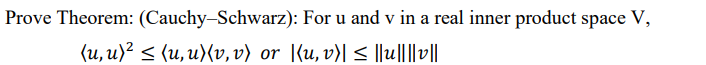 Solved Prove Theorem: (Cauchy-Schwarz): For u ﻿and v ﻿in a | Chegg.com