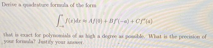 Solved Derive a quadrature formula of the form | Chegg.com