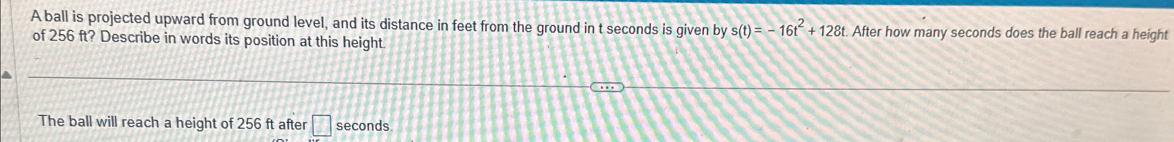 Solved A ball is projected upward from ground level, and its | Chegg.com