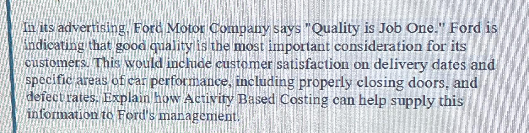 Solved In its adyertising, Ford Motor Company says "Quality | Chegg.com