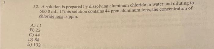 Solved 32. A solution is prepared by dissolving aluminum | Chegg.com