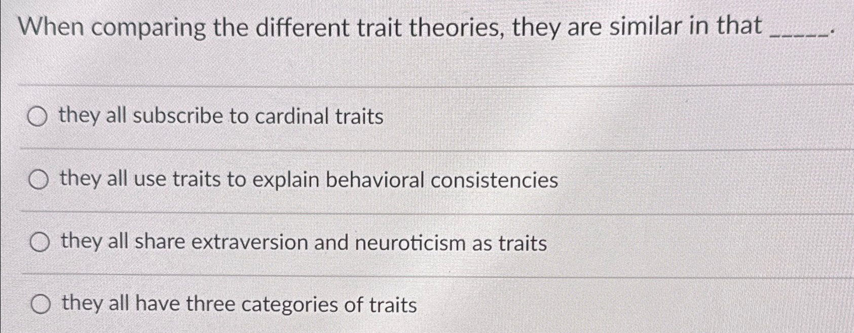 Solved When comparing the different trait theories, they are | Chegg.com