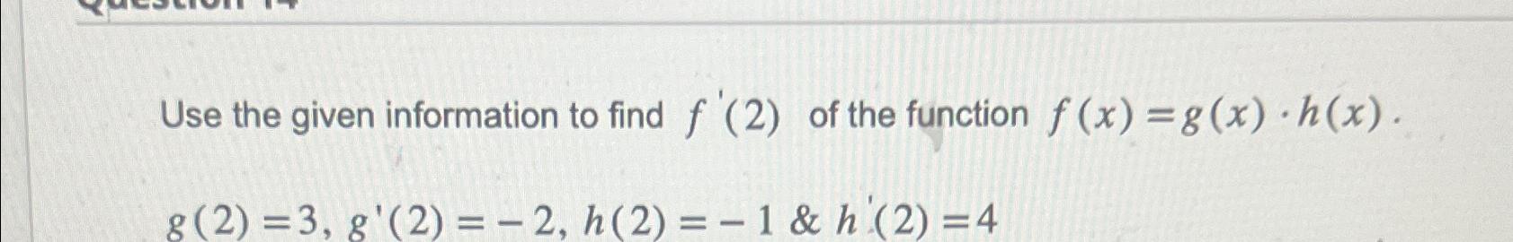 Solved Use the given information to find f'(2) ﻿of the | Chegg.com