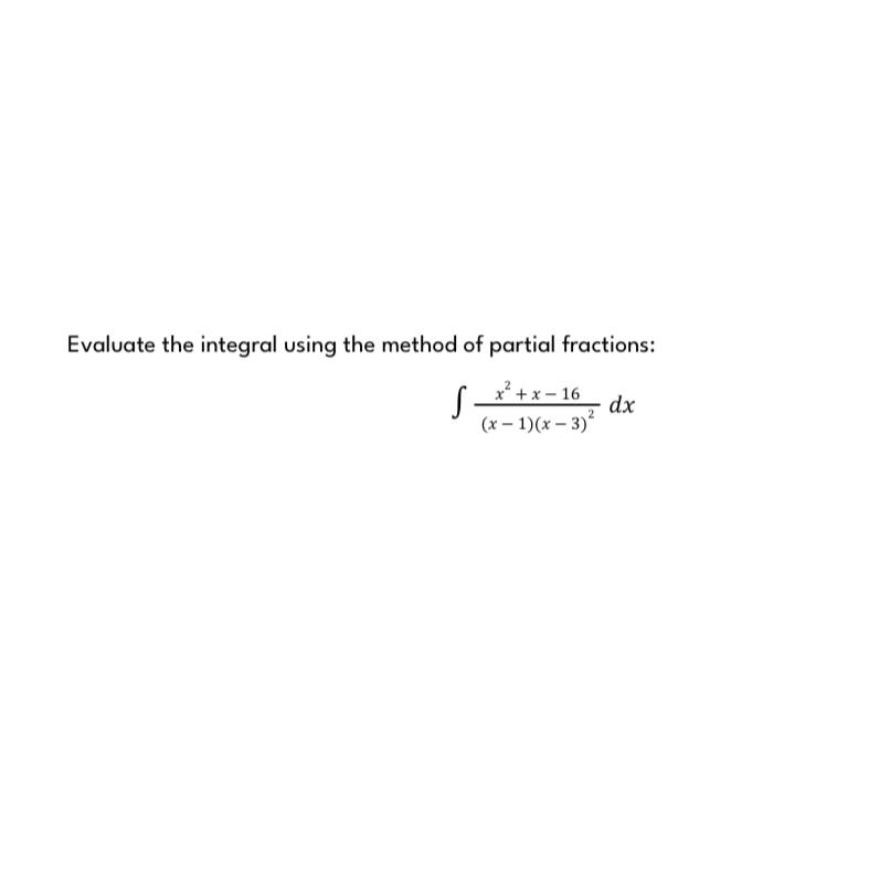 Solved Evaluate the integral using the method of partial | Chegg.com