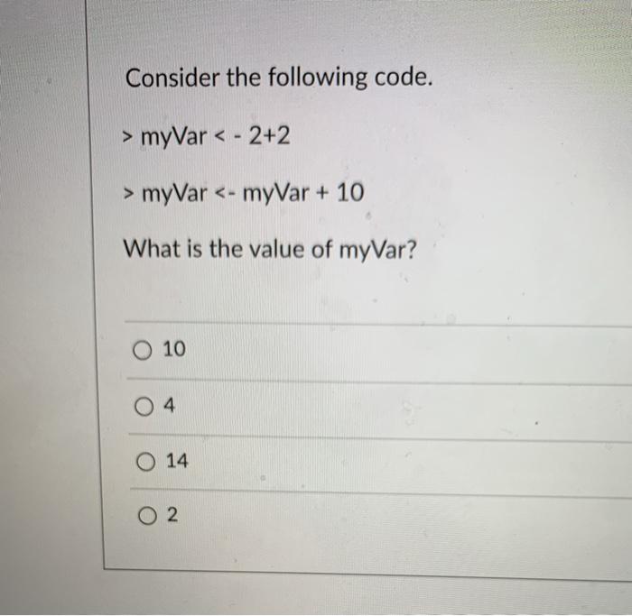 Solved Consider the following code.> myVar myVar