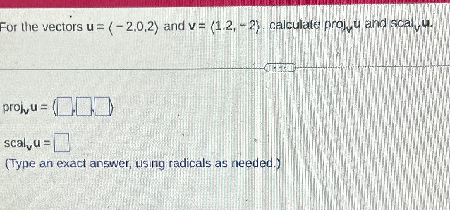 Solved For the vectors u=(:-2,0,2:) ﻿and v=(:1,2,-2:), | Chegg.com