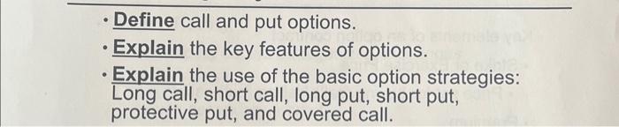 Solved - Define call and put options. - Explain the key | Chegg.com