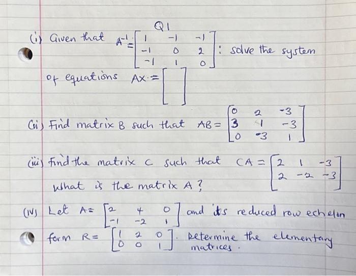 Solved Q1 (i) Given that A−1=⎣⎡1−1−1−101−120⎦⎤ : solve the | Chegg.com