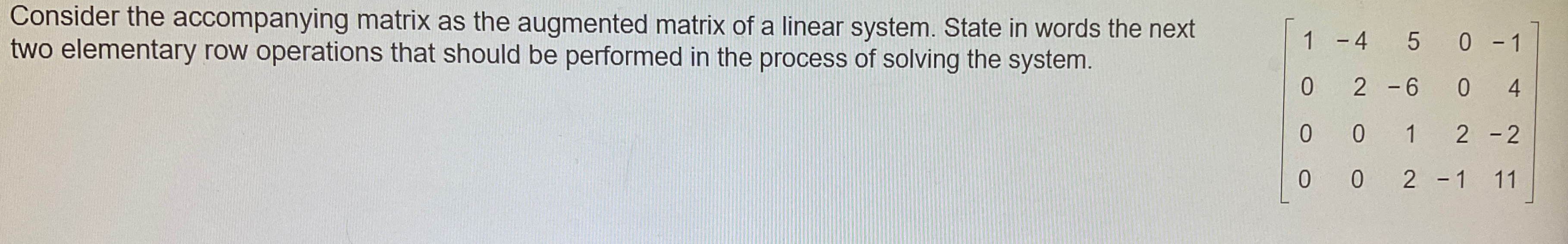 Solved Consider the accompanying matrix as the augmented | Chegg.com