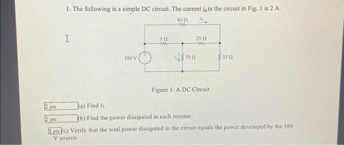 Solved 1. The following is a simple DC circuit. The current | Chegg.com