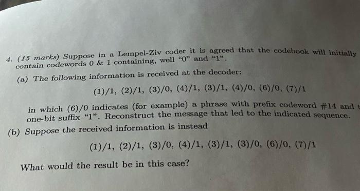 Solved 2 4. (15 marks) Suppose in a Lempel-Ziv coder it is | Chegg.com