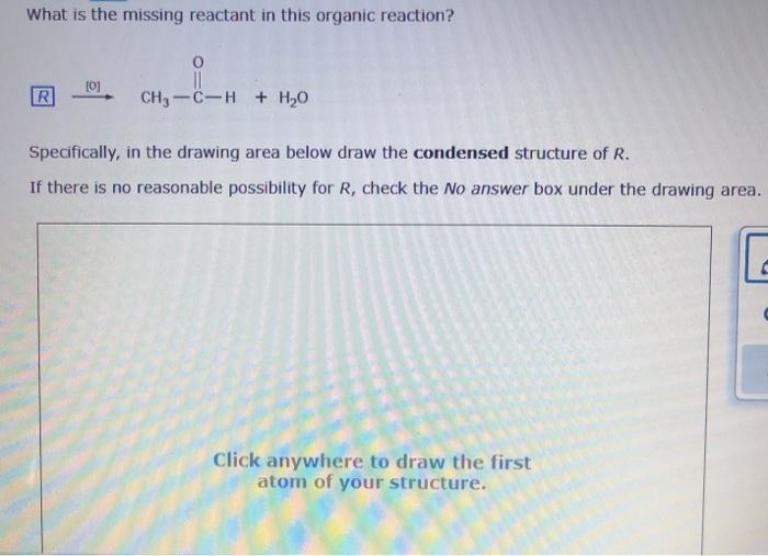 Solved What is the missing reactant in this organic | Chegg.com