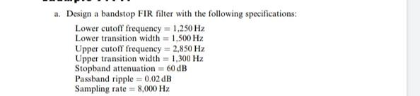 a. Design a bandstop FIR filter with the following | Chegg.com