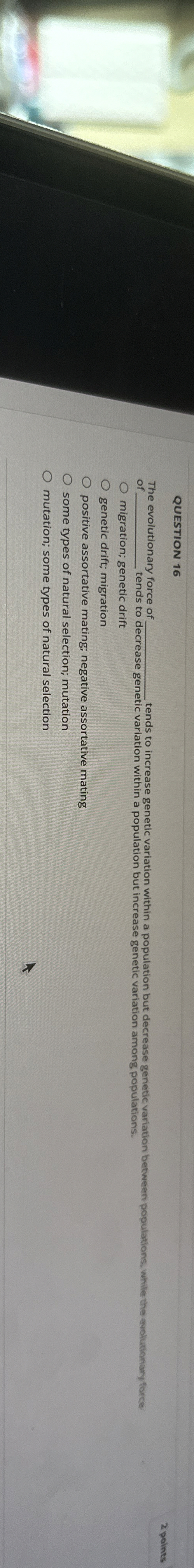 Solved QUESTION 16The evolutionary force of q, ﻿tends to | Chegg.com