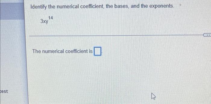 Solved test Identify the numerical coefficient, the bases, | Chegg.com