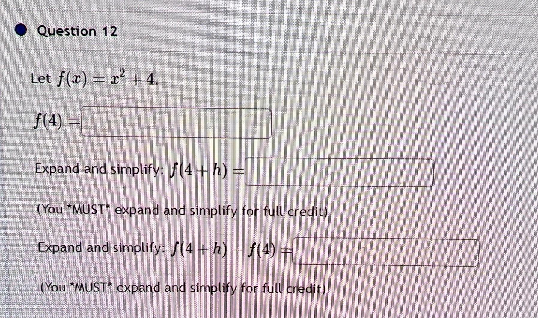 Solved f(x)=x2+4 f(4)= Expand and simplify: f(4+h)= (You *∗ | Chegg.com