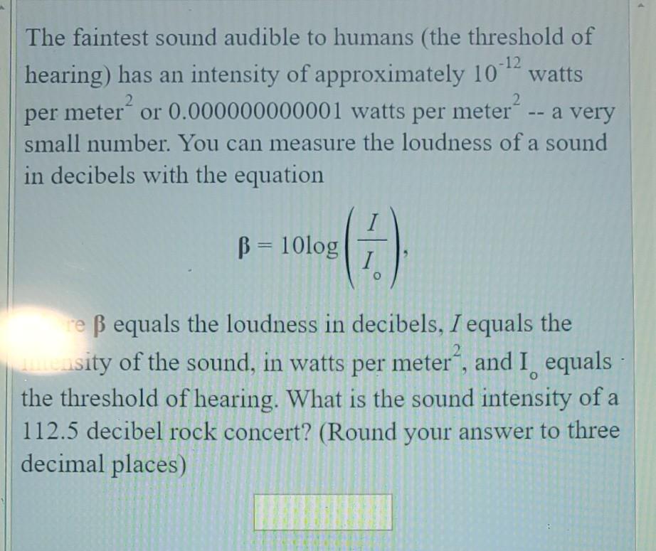 Solved -12 The faintest sound audible to humans (the | Chegg.com