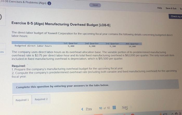 Solved Exercise 8-5 (Algo) Manufacturing Overhead Budget | Chegg.com Solved Exercise 8-5 (Algo) Manufacturing Overhead Budget | Chegg.com