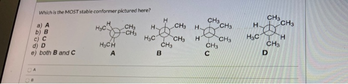 Solved Which is the MOST stable conformer pictured here? Н | Chegg.com