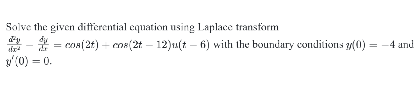 Solved Solve the given differential equation using Laplace | Chegg.com
